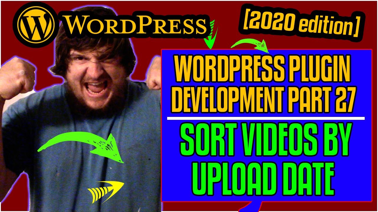 Sort Videos by Upload Date - WordPress Boilerplate Plugin Development 2020 [part 27] - YouTube