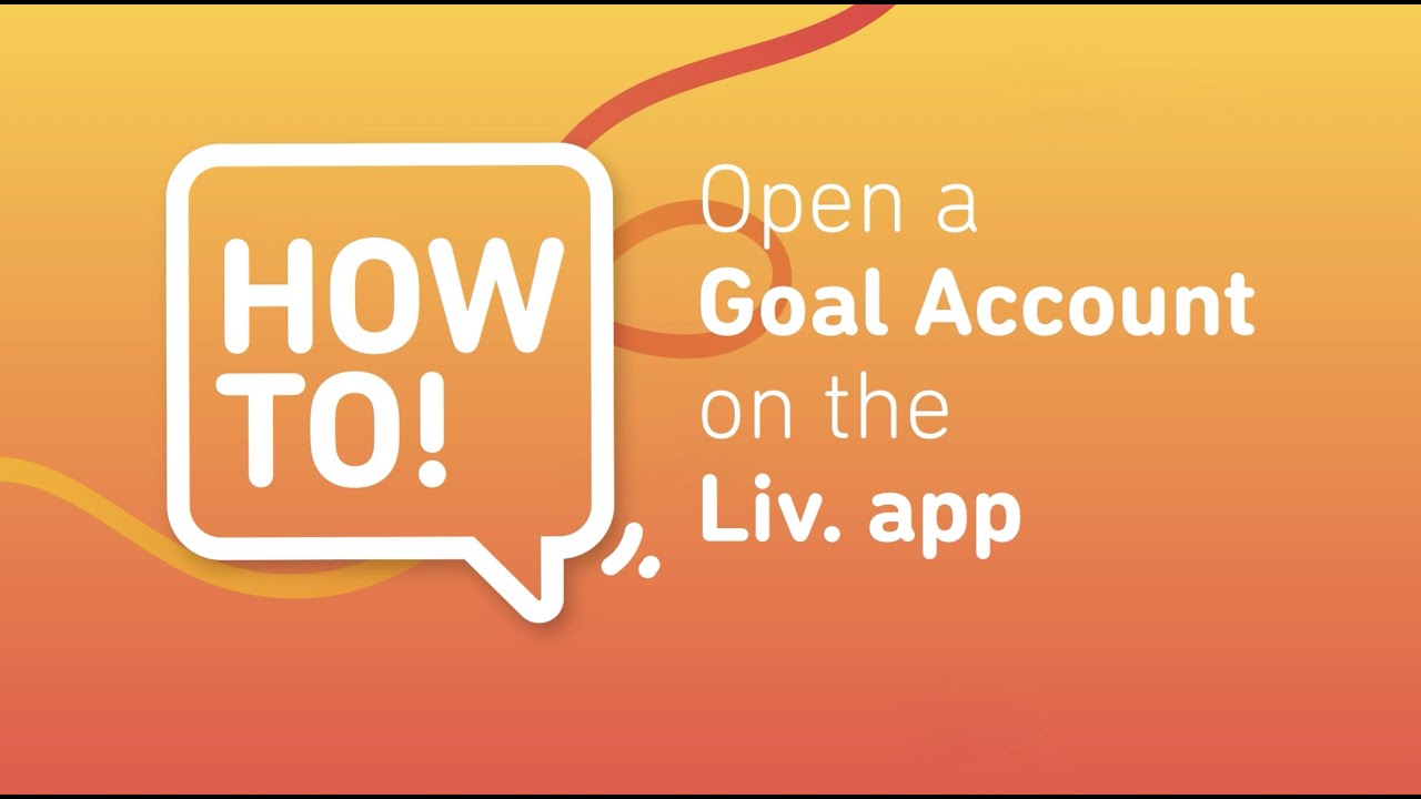 How to open a Goal Account and save with Liv. - YouTube