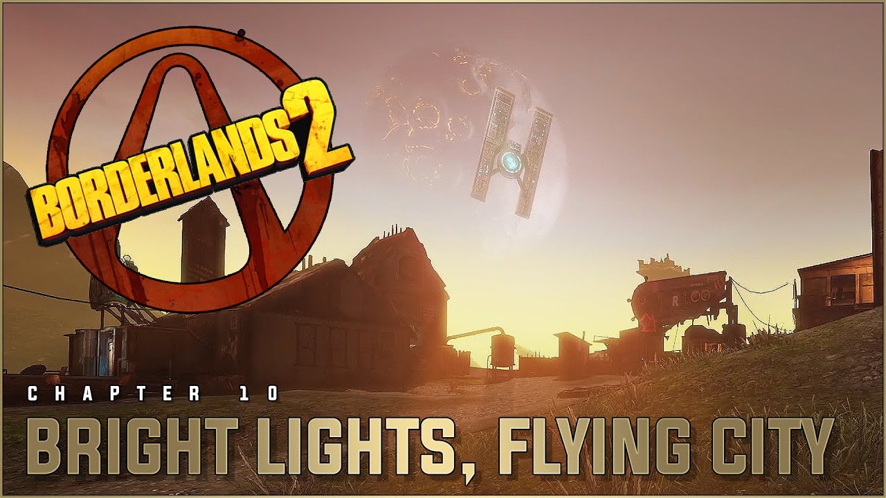 Borderlands 2 - Chapter 10: Bright Lights, Flying City - YouTube