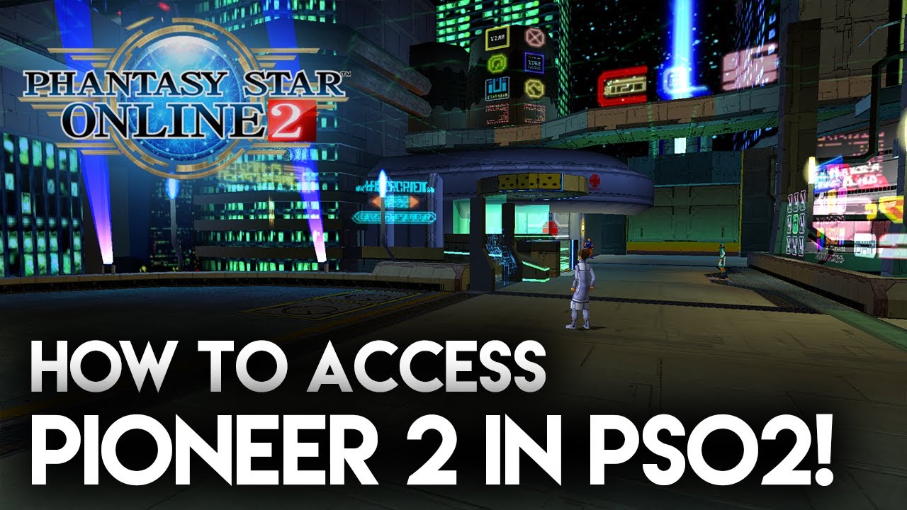 How To Access Pioneer 2 In PSO2 - Complete Guide - YouTube