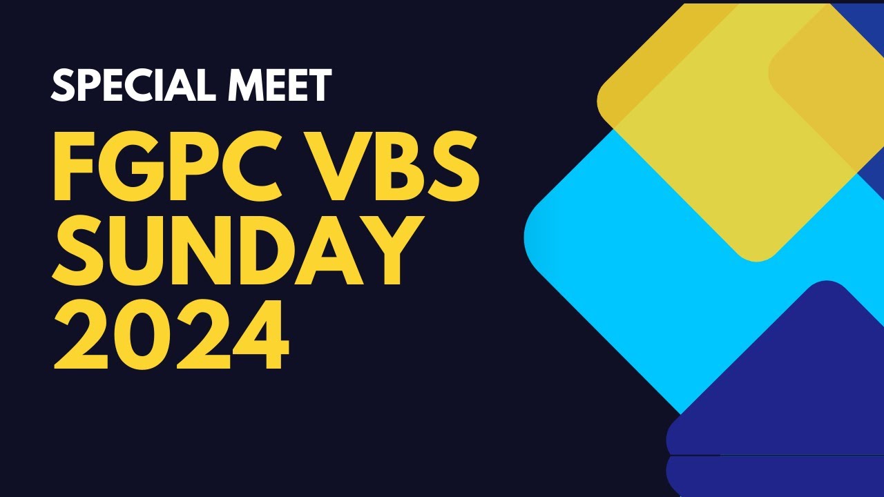 FGPC VBS SUNDAY SPECIAL MEET 2024 | FGPC - YouTube