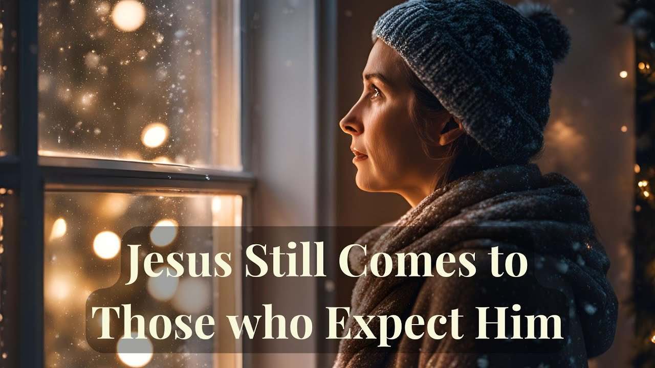 "Jesus Still Comes to Those Who Expect Him" - Worship Service ...