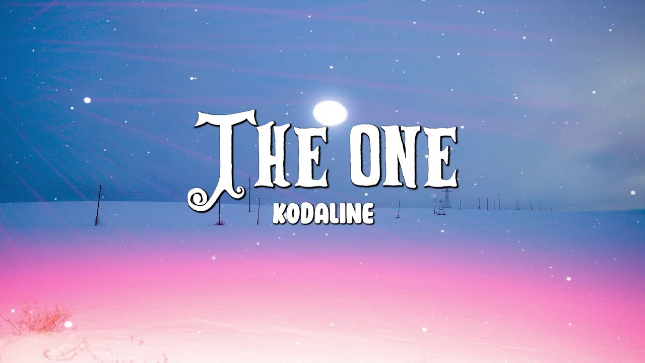 Kodaline - The One (Lyrics) - YouTube