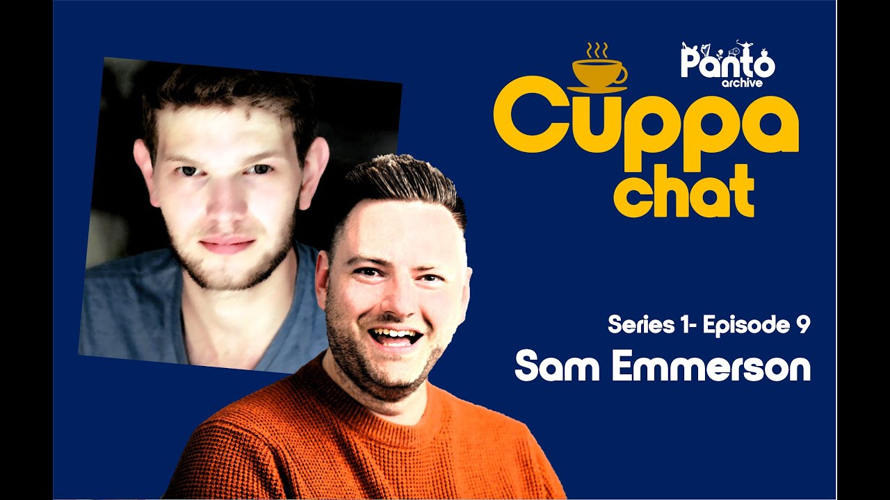 Panto Archive: Cuppa Chat - Sam Emmerson - YouTube