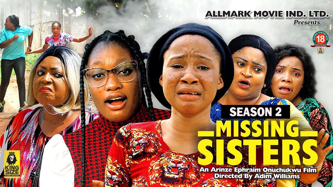 MISSING SISTERS (SEASON 2){TRENDING NEW NIGERIA MOVIE}-2023 LATEST ...