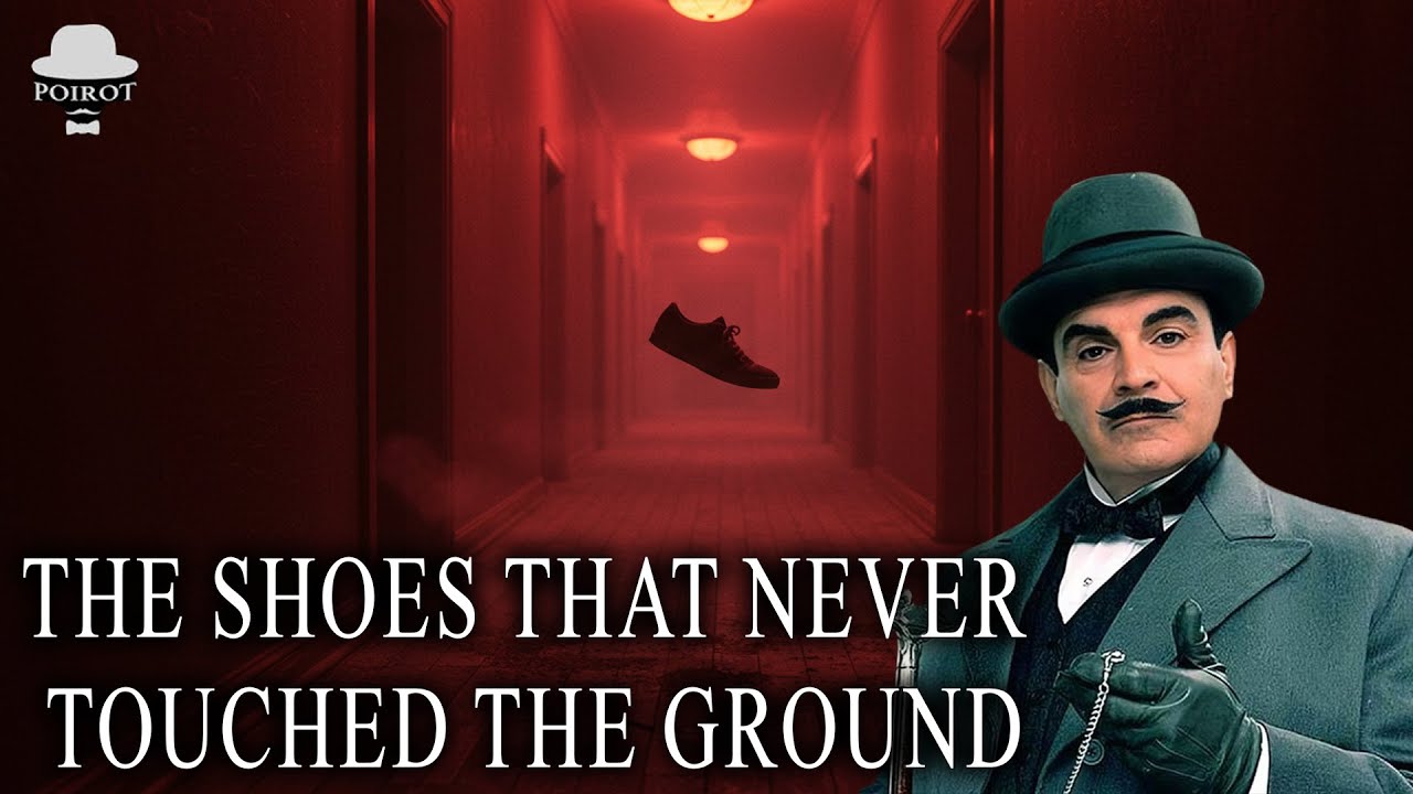 Hercule Poirot and the Shoe That Never Touched the Ground - YouTube