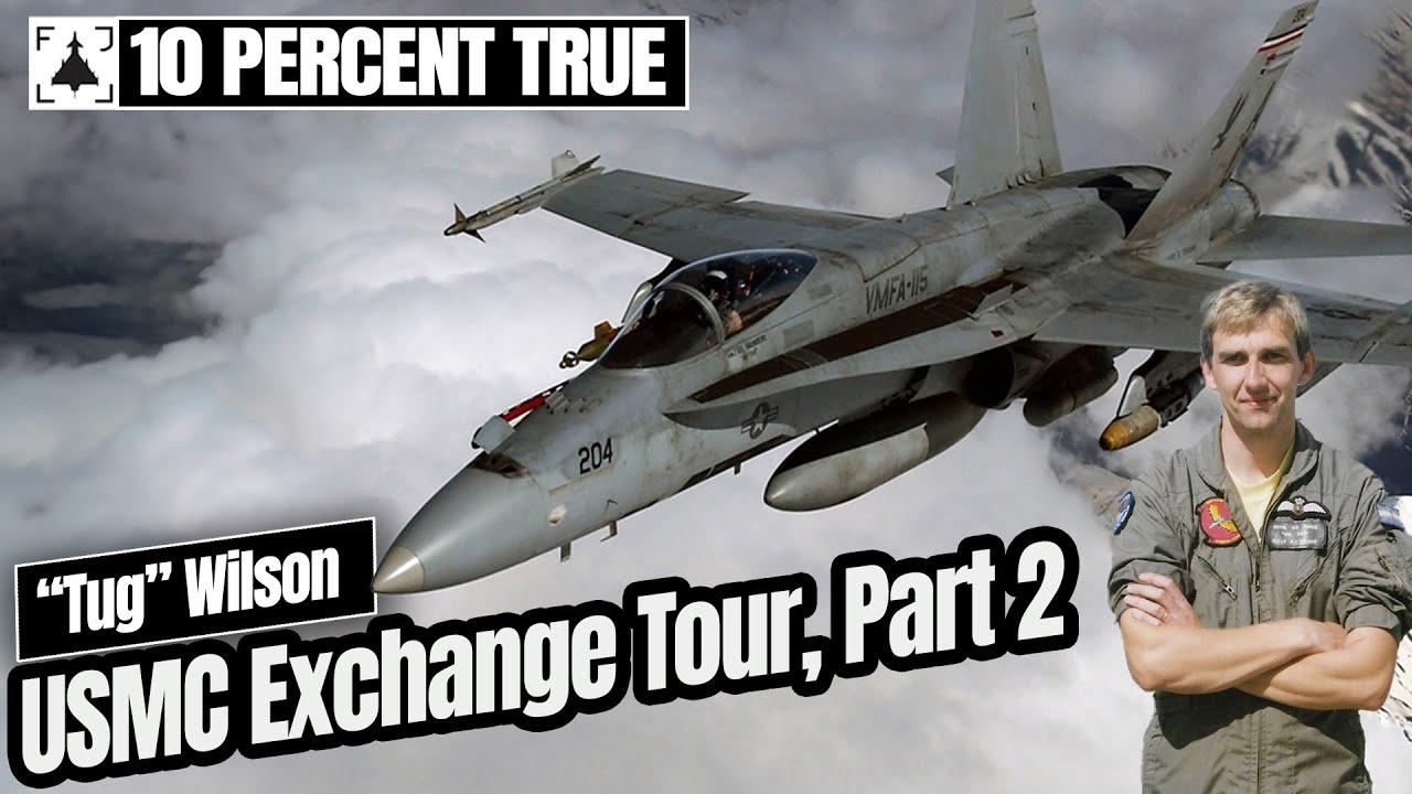 USMC F/A-18 Hornet Exchange. Tug Wilson, Part 2 - YouTube
