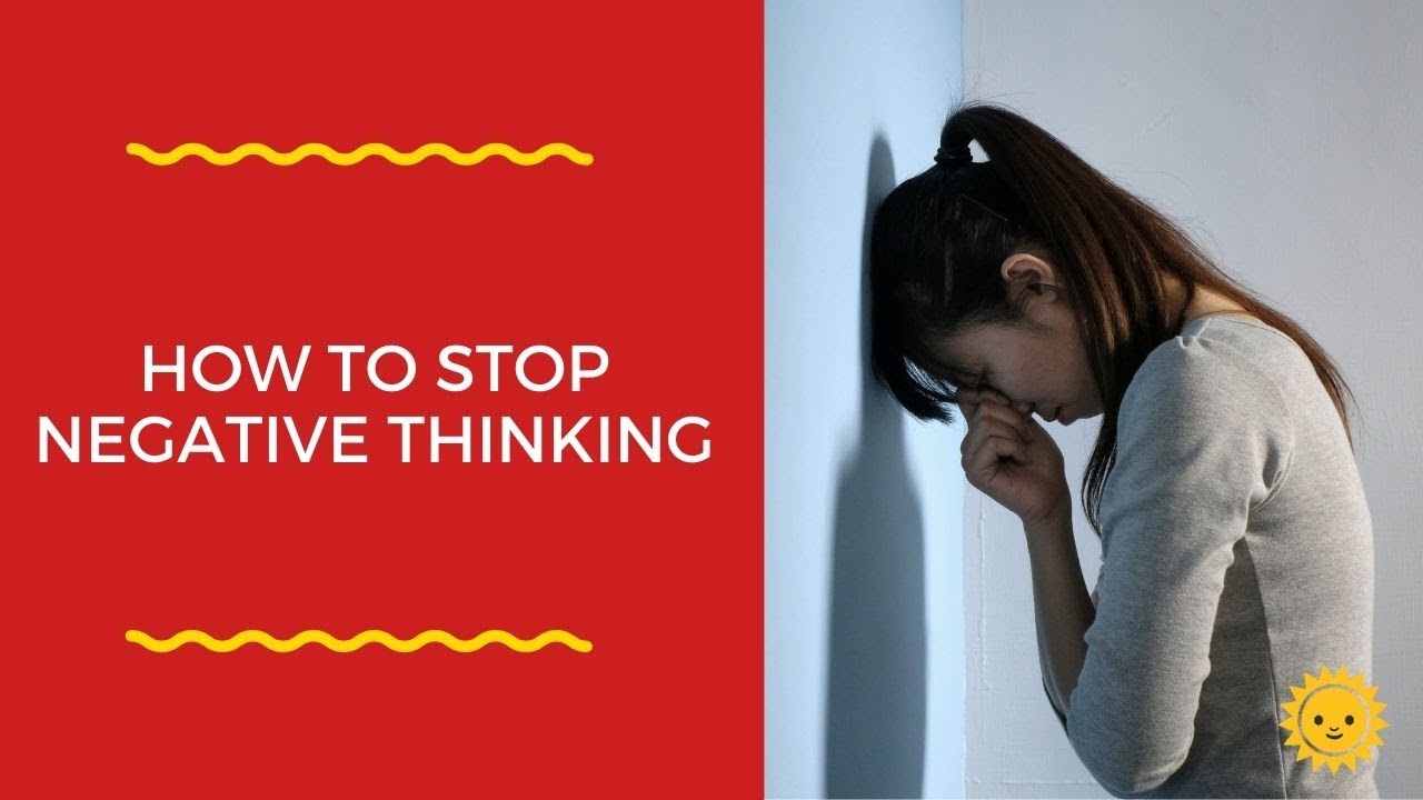 How To Stop Negative Thinking - YouTube