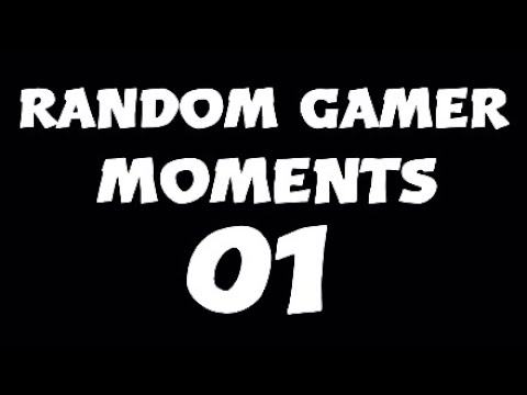 RANDOM GAMER MOMENTS 01 | Gamer Luck - YouTube