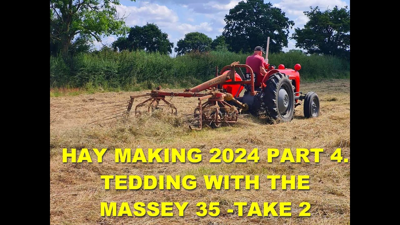 HAY MAKING 2024 PART 4. TEDDING WITH THE MASSEY 35 -TAKE 2 - YouTube