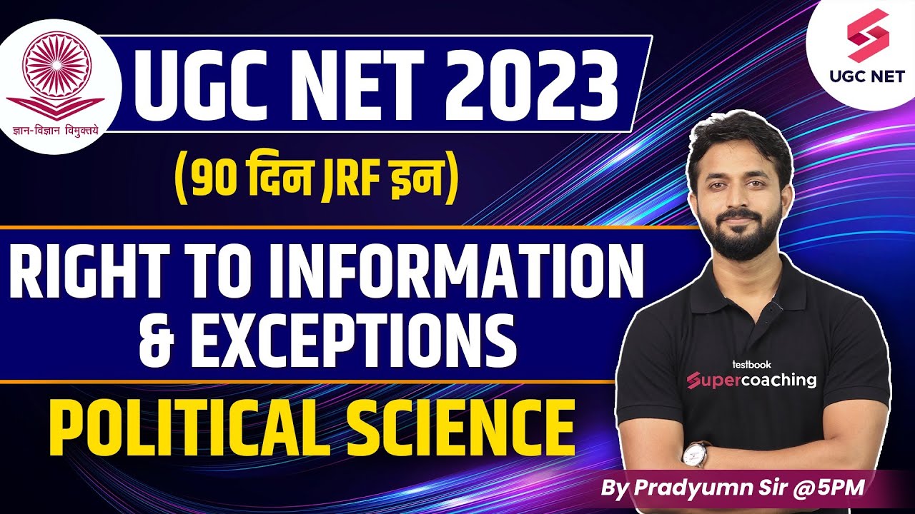UGC NET 2023 | Political Science | Right to Information & Exceptions | 90 दिन JRF इन | Pradyumn ...
