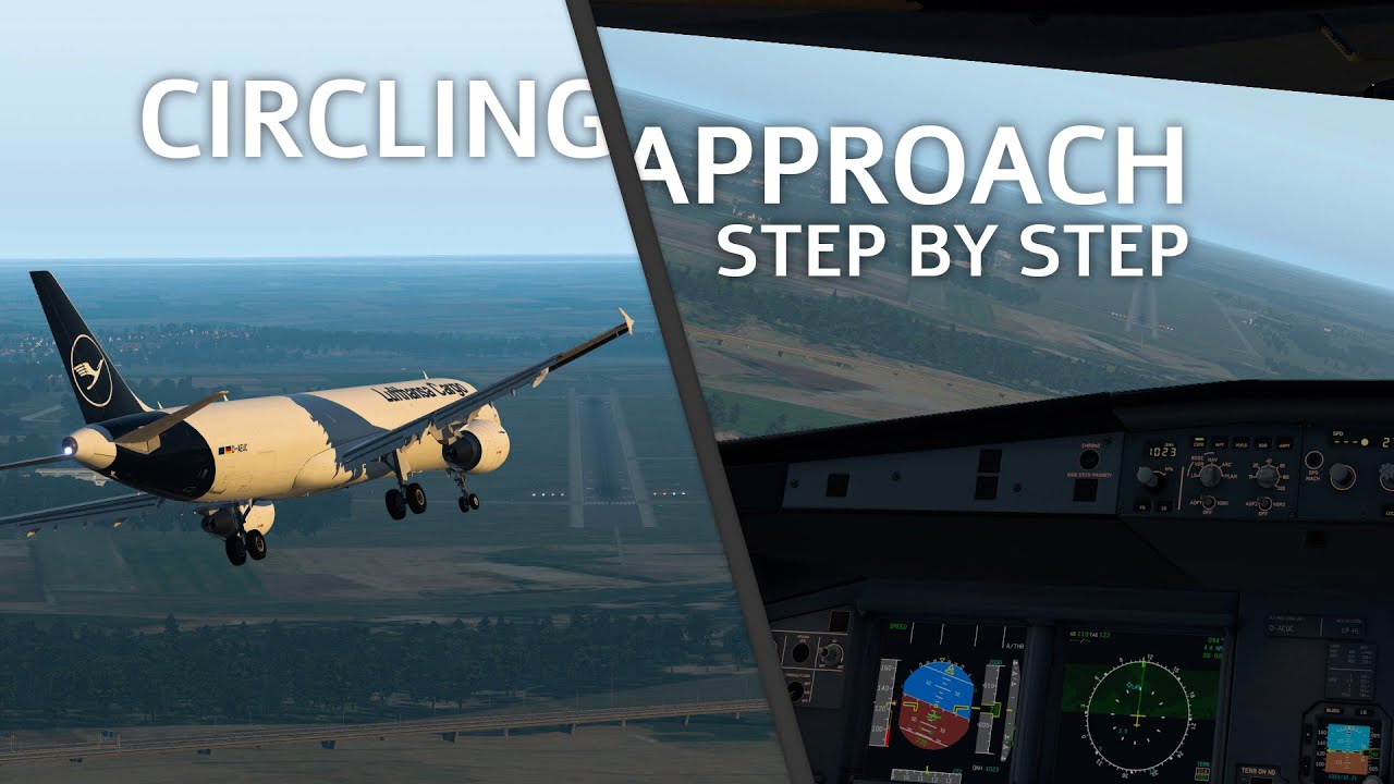 CIRCLING APPROACH STEP BY STEP | A321/320/319/318 - YouTube