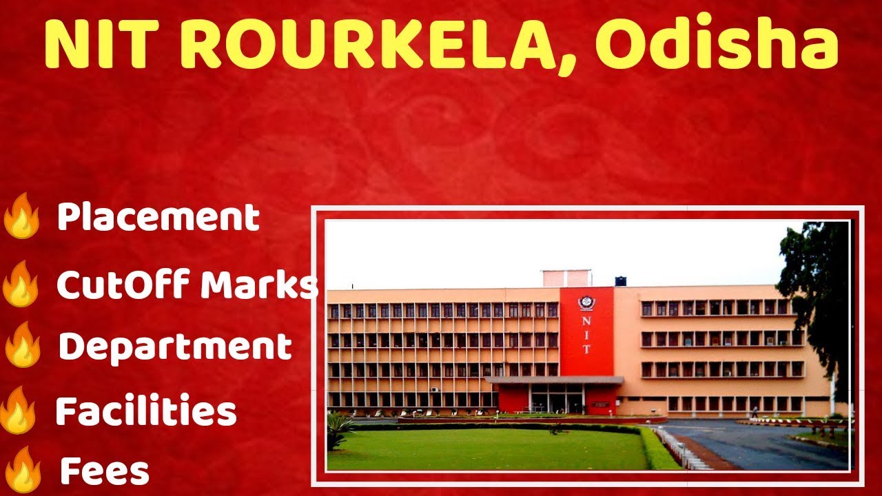 JEE Mains 2019 | NIT Rourkela, Odisha | Placement | Fess | CutOff Rank ...