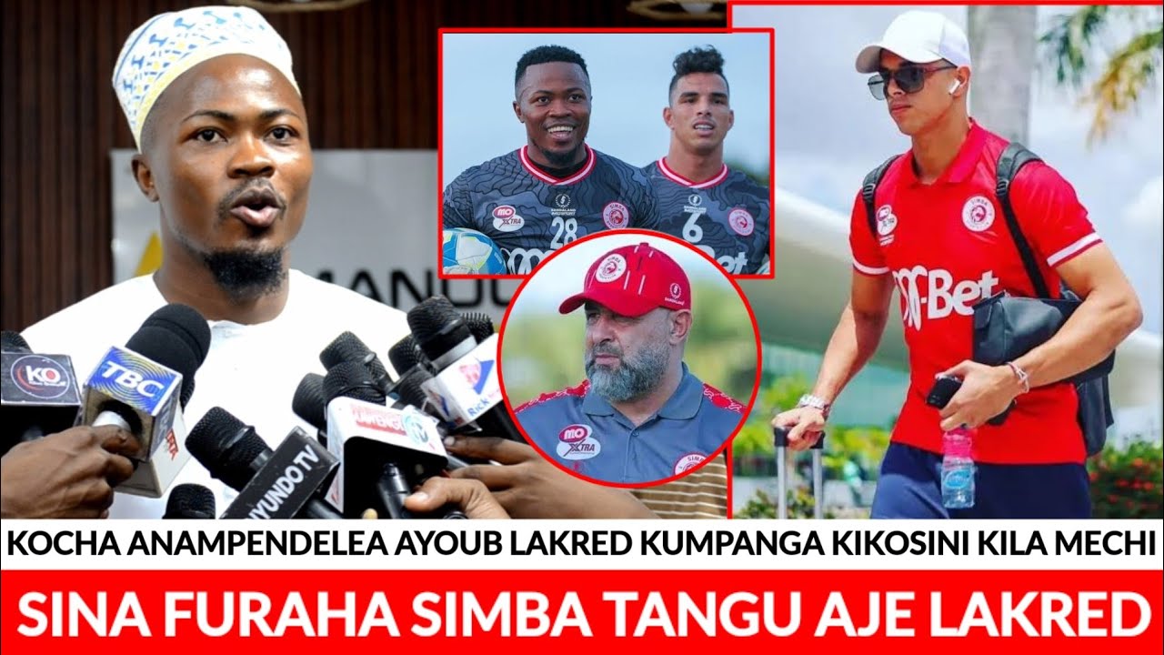 KOCHA BENCHIKHA ANAMPENDELEA AYOUB LAKRED KISA MWARABU MWENZIE,TANGU ...