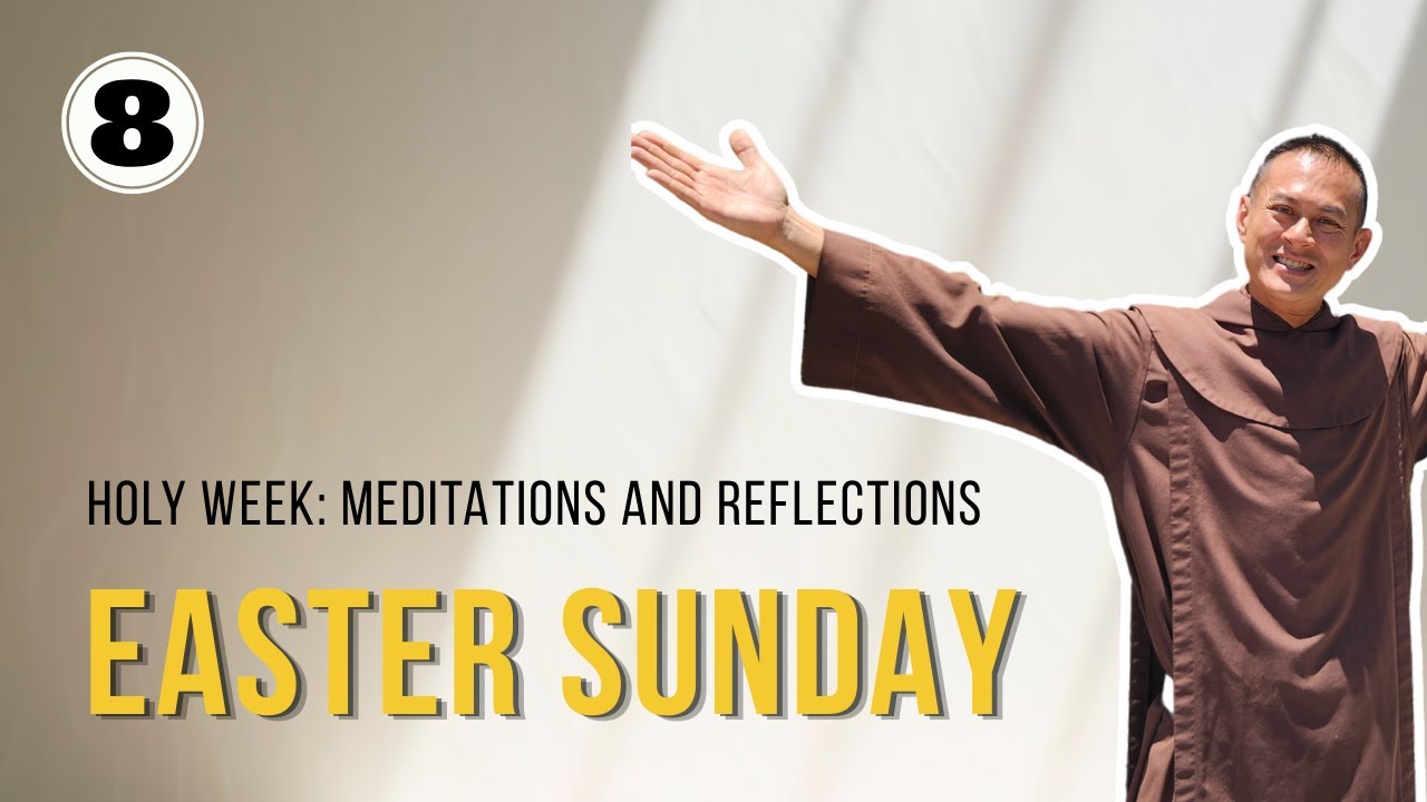 Easter Sunday I Holy Week: Meditations and Reflections with Fr Emmanuel ...