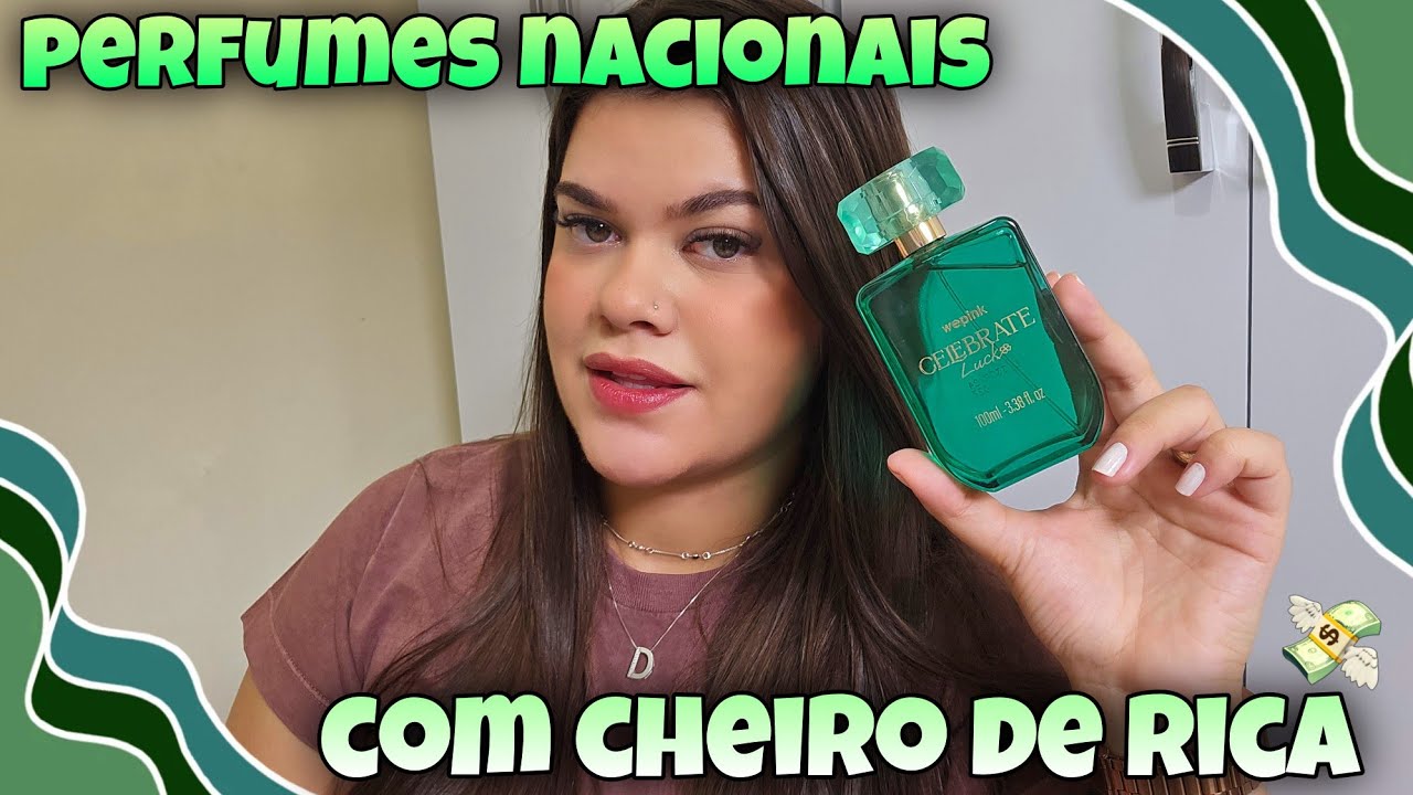 EXALANDO COMO AS RICAS, PERFUMES NACIONAIS com CHEIRO DE RIQUEZA ...
