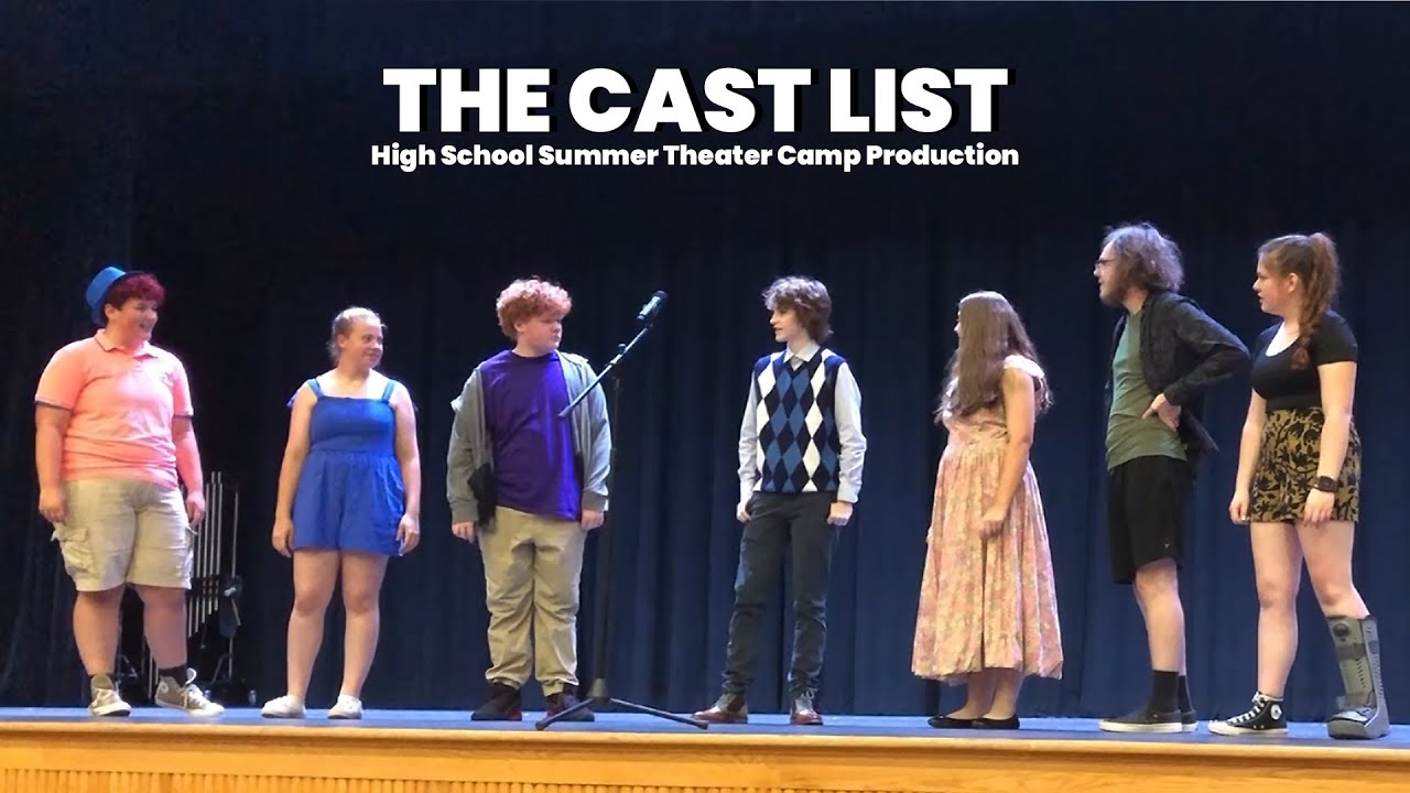 THE CAST LIST - The High School Summer Theater Camp Production - YouTube