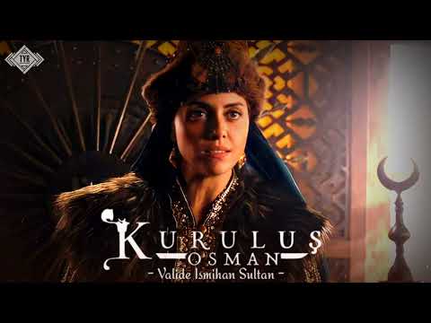 Kuruluş Osman Müzikleri | Valide İsmihan Sultan - Sultan V2