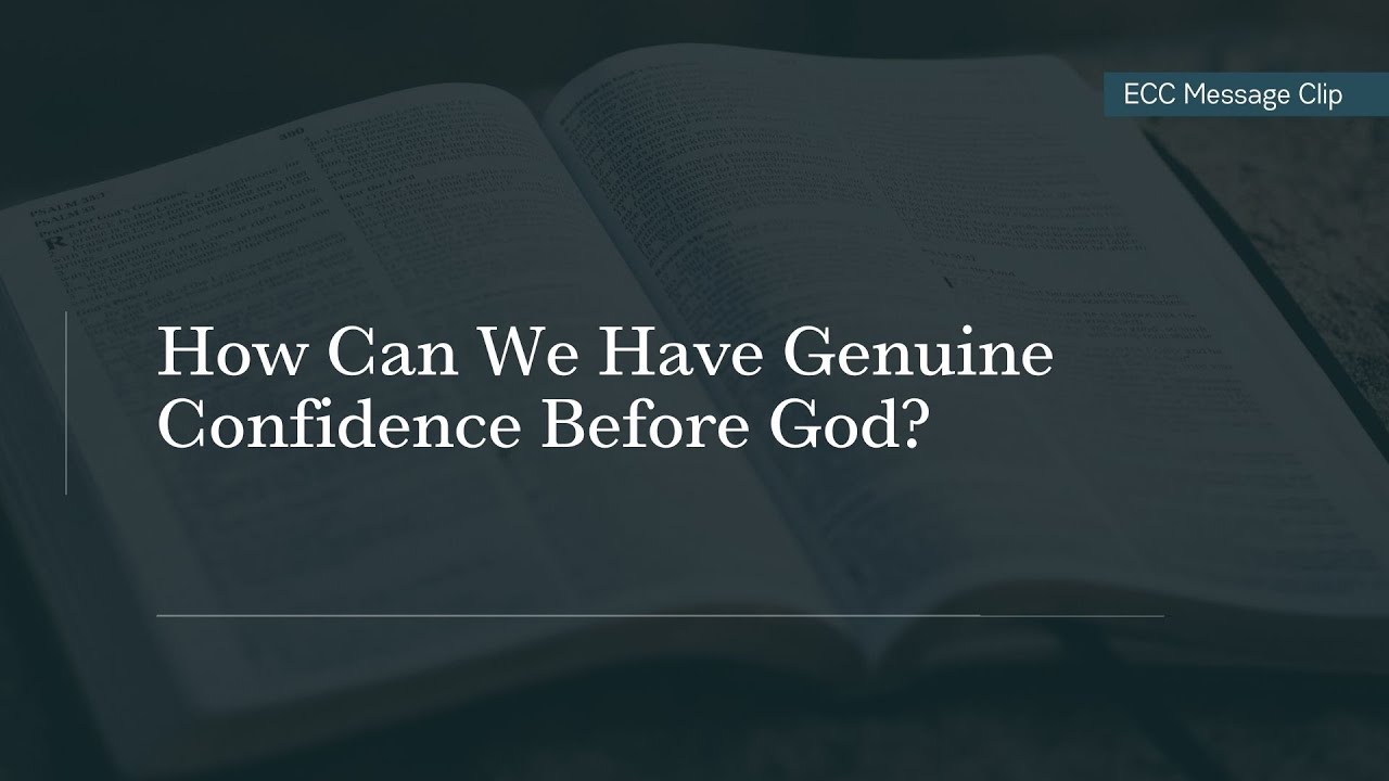 How Can We Have Genuine Confidence Before God? - YouTube