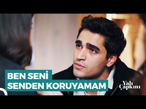 Sizi Korumak İçin Her Şeyi Yaparım... | Yalı Çapkını