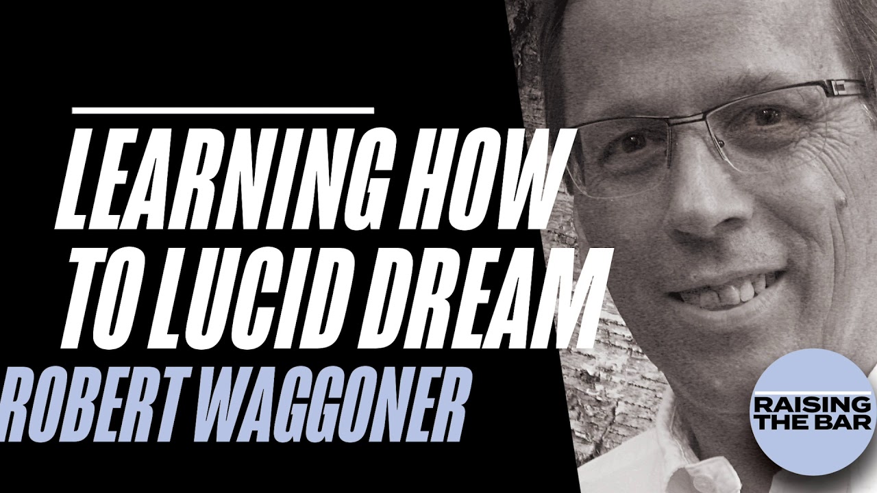 Learning How to Lucid Dream | Robert Waggoner - YouTube