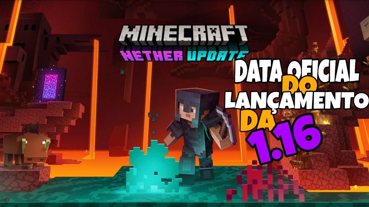 MINECRAFT 1.16 - DATA DE LANÇAMENTO DA VERSÃO OFICIAL - NETHER UPDATE ...