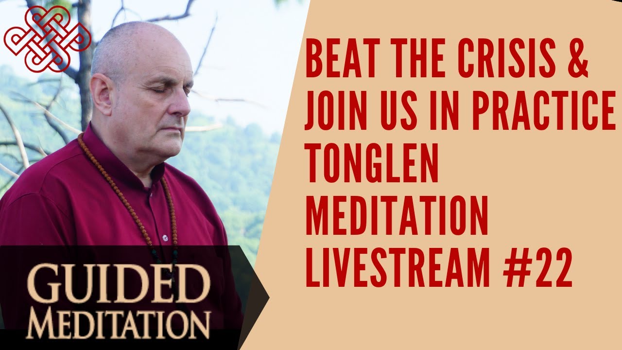 Lets practice together through the crisis : Livestream #22 Tonglen ...