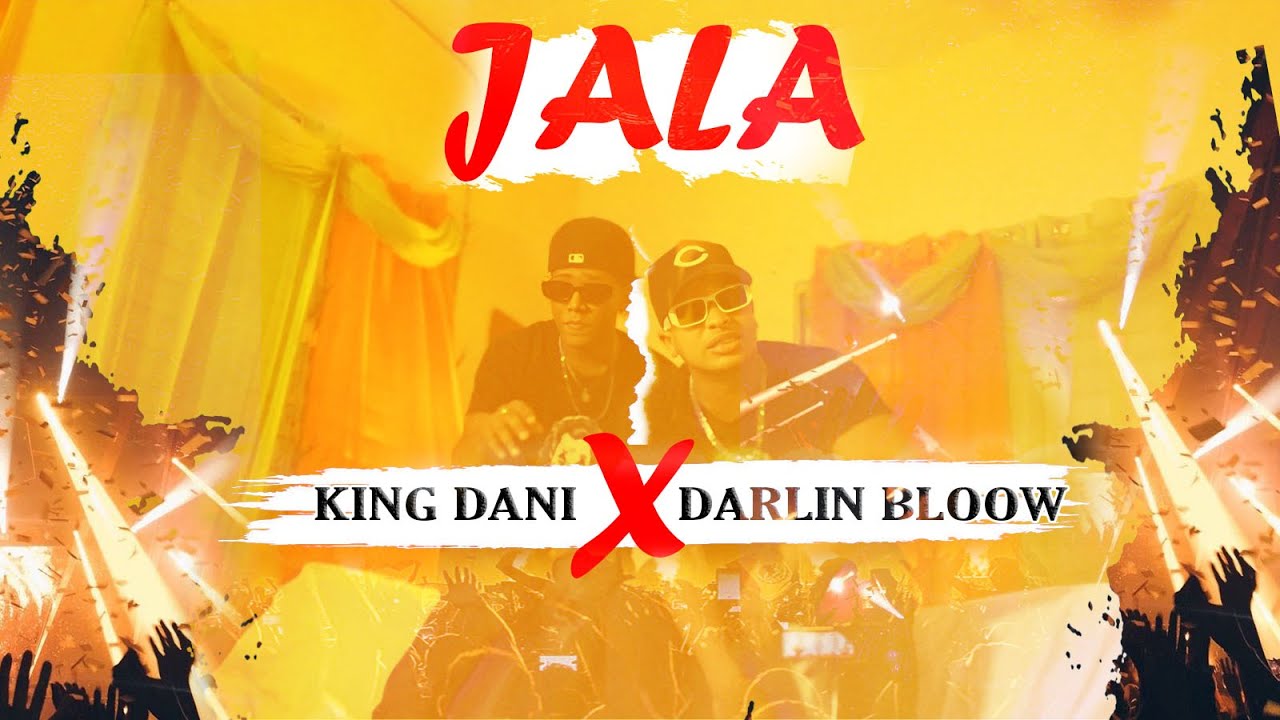 King Dani FT Darlin Bloow- (JALA) Video Offcial-Dir.Alexfilms4k - YouTube