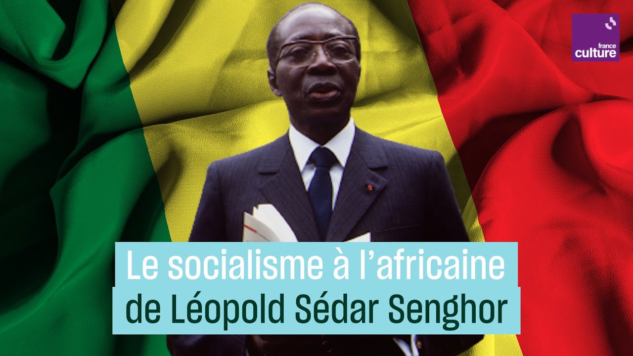 Léopold Sédar Senghor, la voie africaine du socialisme - YouTube