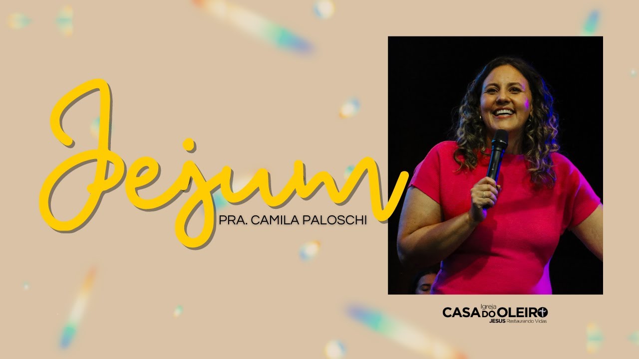 JEJUM: Pra. Camila Paloschi | 03 abr 24 - YouTube