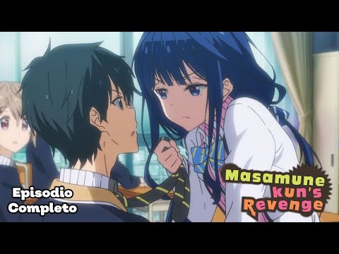 Masamune-kun's Revenge | Episodio 1 sub ITA