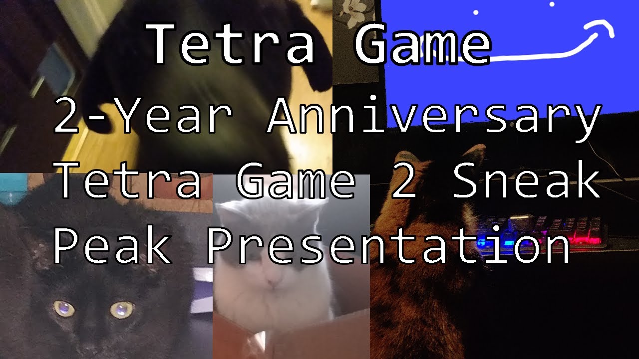 Tetra Game 2-Year Anniversary Tetra Game 2 Sneak Peak Presentation ...