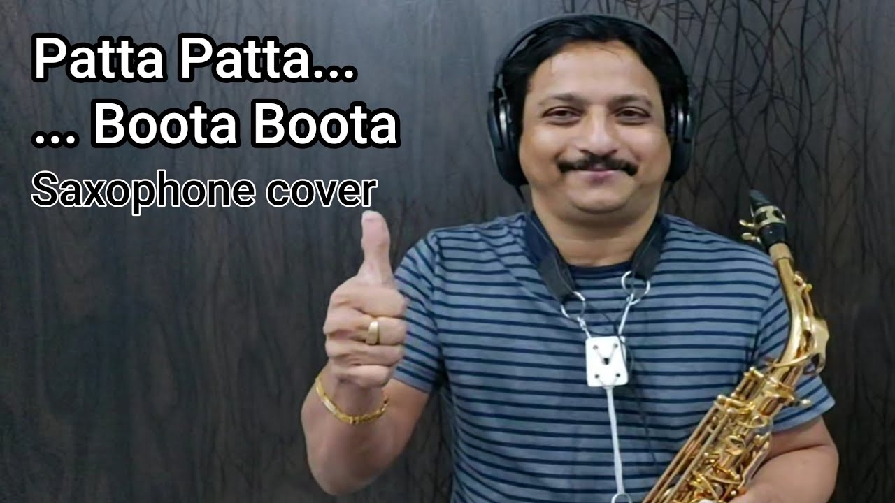 Patta Patta Boota Boota...on saxophone by Utpal Pandya ...