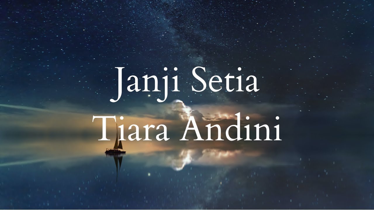 Janji Setia -Tiara Andini (Lirik lagu) - YouTube