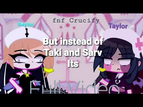 Fnf Crucify but its Baylor and Taylor // Full Video // Fnf ...