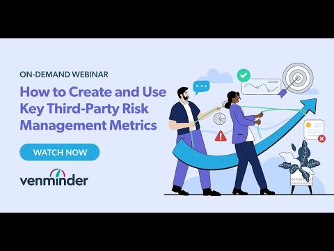 How to Create and Use Key Third Party Risk Management Metrics Webinar ...