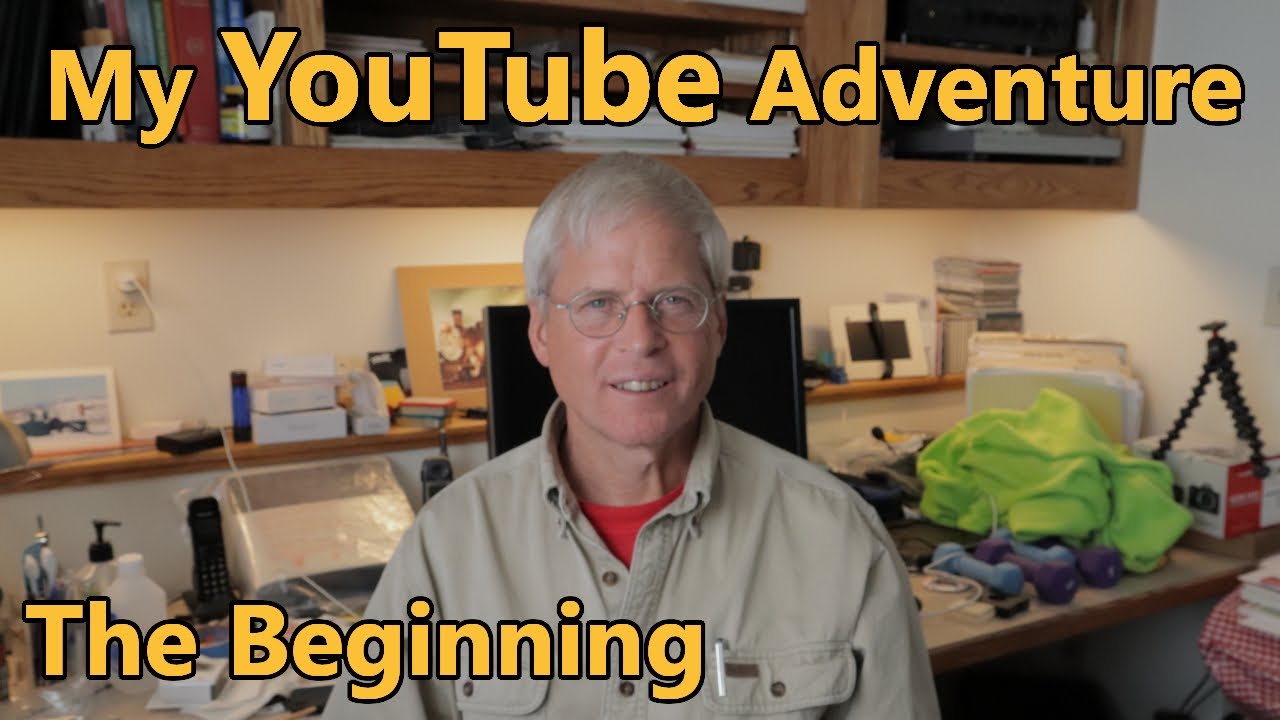 My YouTube Adventure - The Beginning - YouTube