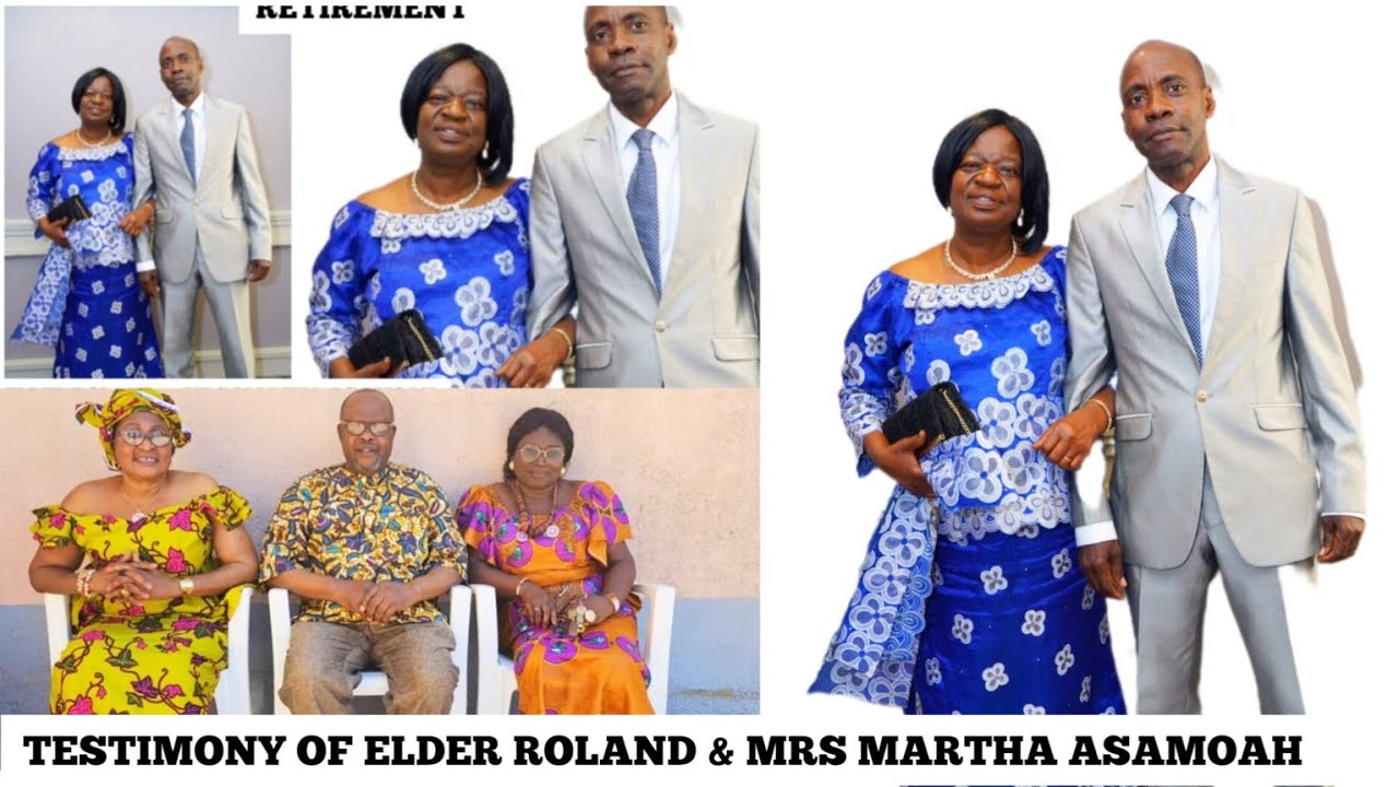 RETIREMENT SERVICE & TESTIMONY OF ELDER ROLAND & MRS MARTHA ASAMOAH BY ...