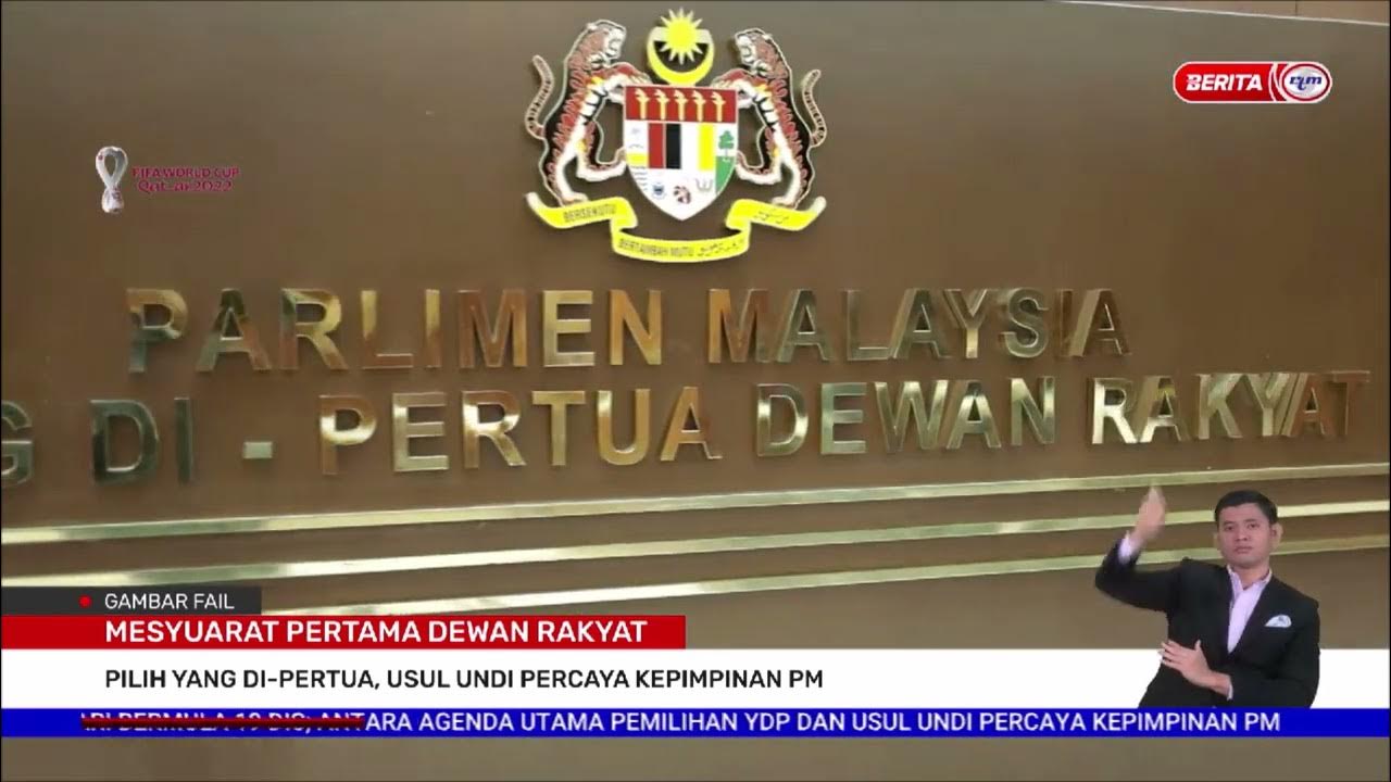 1 DIS 2022 BP – MESYUARAT PERTAMA DEWAN RAKYAT:PILIH YANG DI-PERTUA,USUL UNDI PERCAYA KEPIMPINAN ...