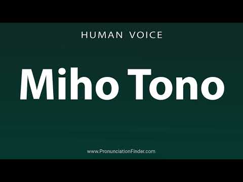 How To Pronounce Miho Tono