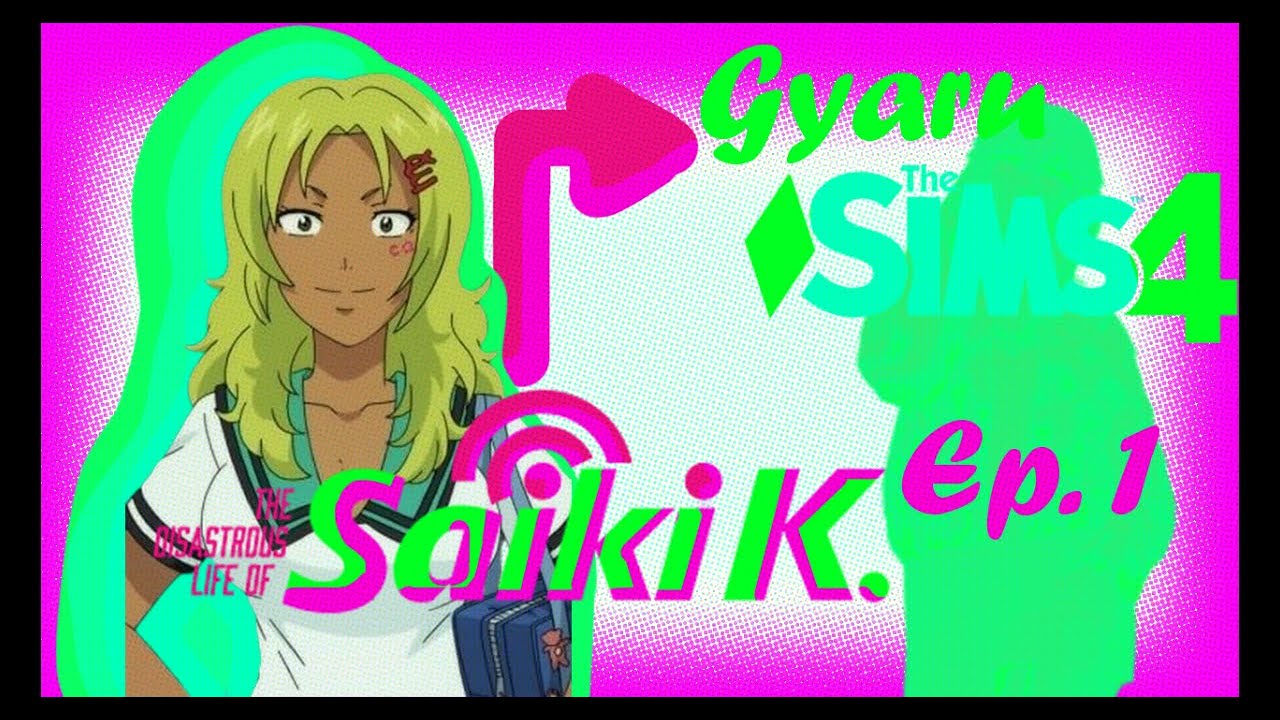 Saiki k. Sims in Aiura's Style (AKA Gyaru) Ep 1. Aiura - YouTube