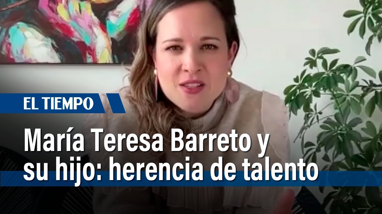 María Teresa Barreto y su hijo: cómo heredó los talentos de su madre ...