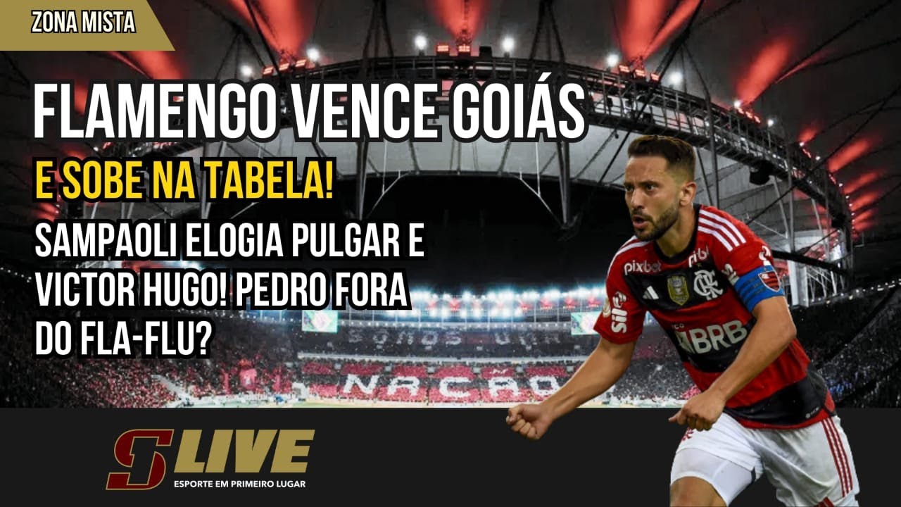 FLAMENGO VENCE GOIÁS E SOBE NA TABELA! SAMPAOLI ELOGIA PULGAR E VICTOR HUGO! PEDRO FORA DO FLA ...