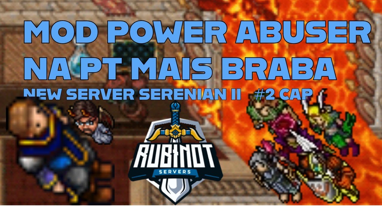 MODS POWER ABUSER NA PARTY DE MILHÕES LVL 300-400+ [JORNADA RUBINOT 2 ...