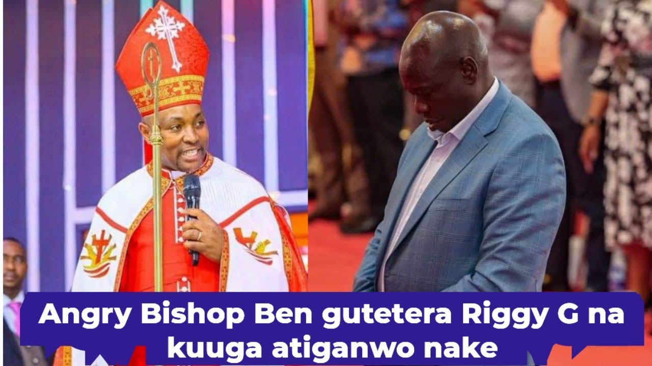 Angry Bishop Ben Kiengei kurakario ni ambunge aria maravotire yes Riggy ...