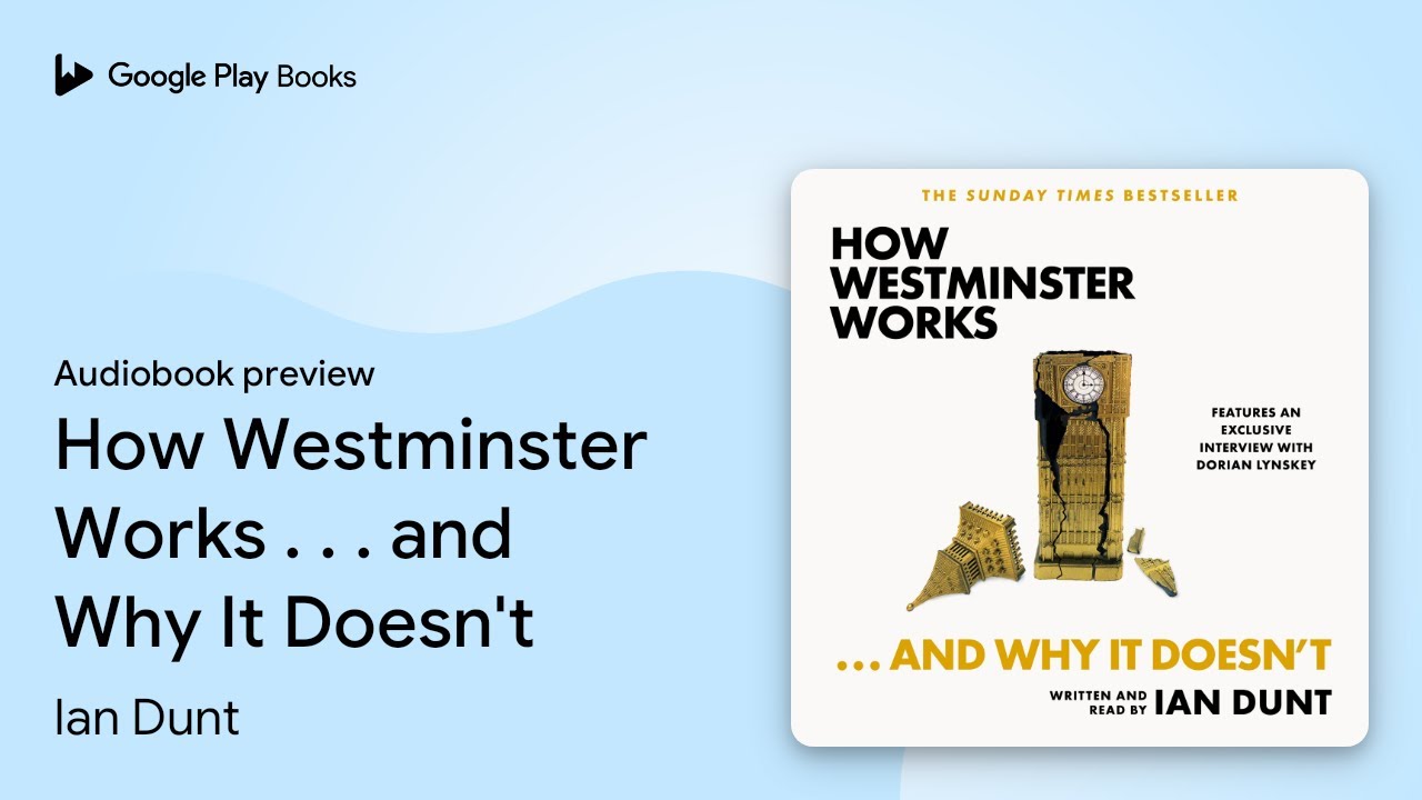 How Westminster Works . . . and Why It Doesn't:… by Ian Dunt ...