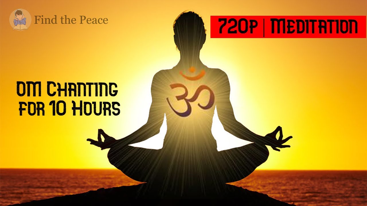 OM Chanting 10 hours - Music for Meditation | Find the Peace - YouTube