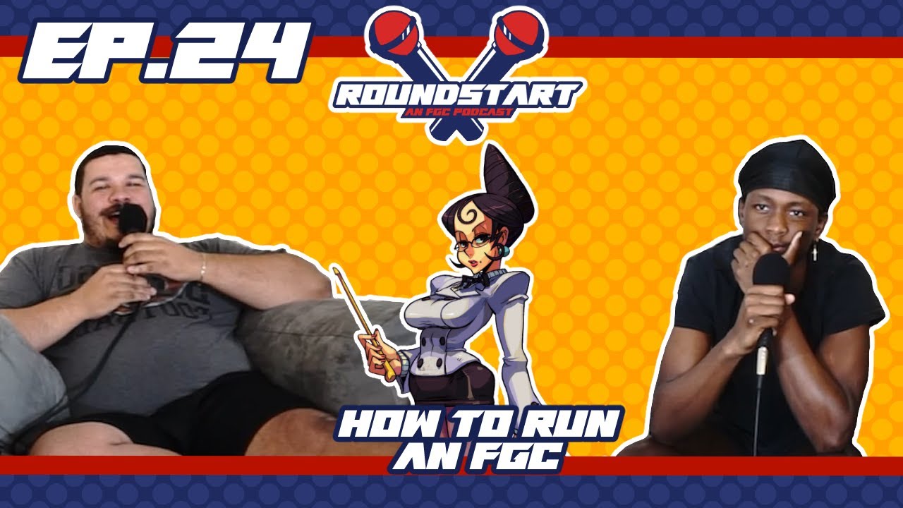 ROUND START: AN FGC PODCAST | Episode #24 | How to Run an FGC - YouTube