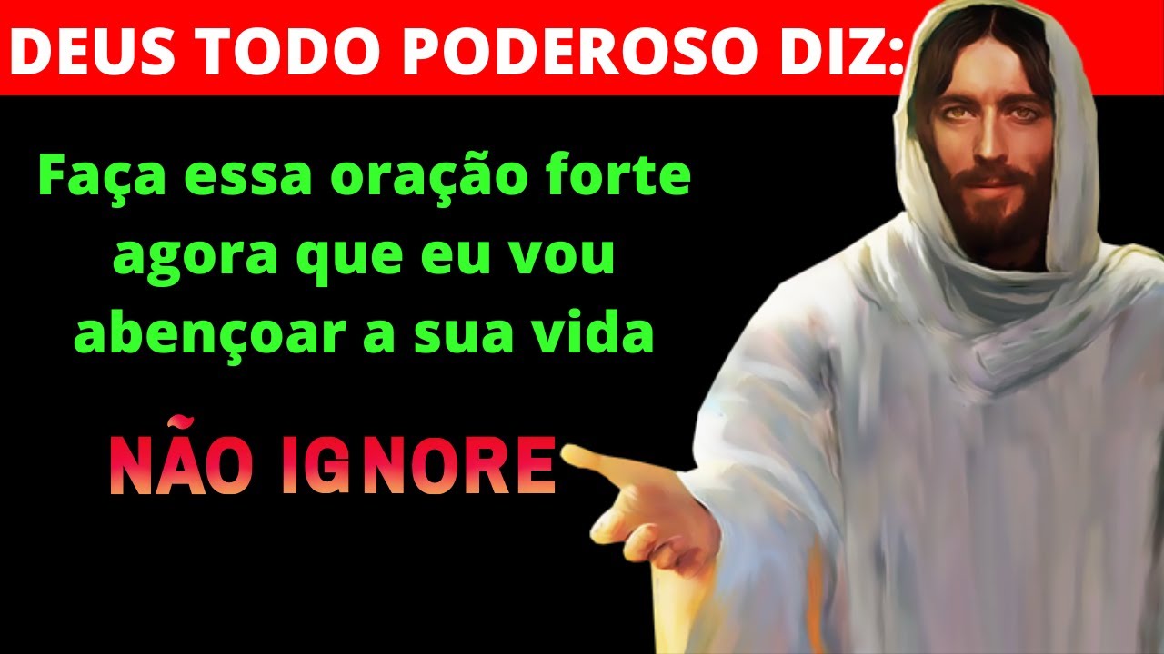 FAÇA ESSA ORAÇÃO FORTE E PODEROSA QUE DEUS VAI ABENÇOAR A SUA VIDA ...