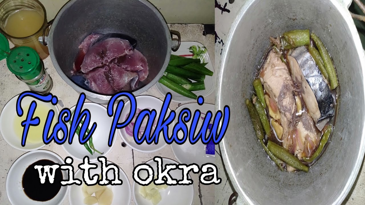 FISH PAKSIW WITH OKRA | Salle Chan - YouTube